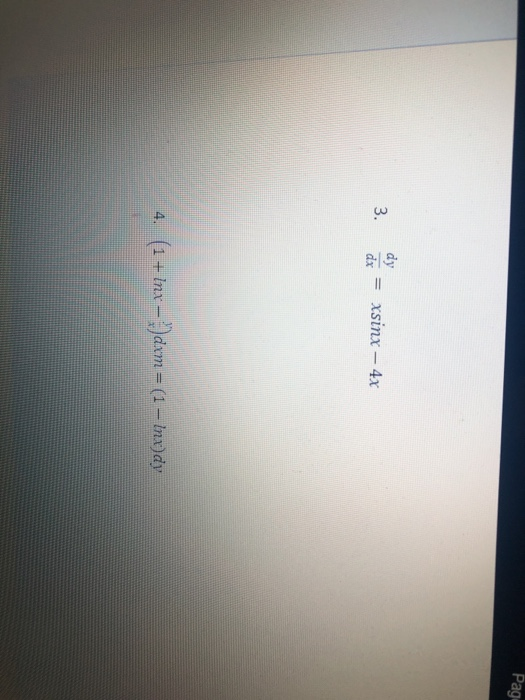 Solved Page 3. dy dx xsinx – 4x (1 + inx – ?)dxm = (1 – | Chegg.com