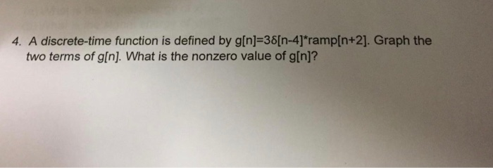 Solved 4. A discrete-time function is defined by | Chegg.com