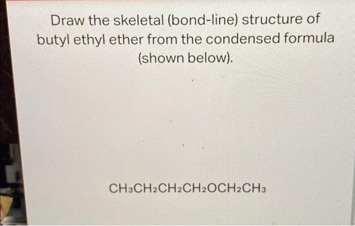 Solved Draw the skeletal (bond-line) structure of butyl | Chegg.com