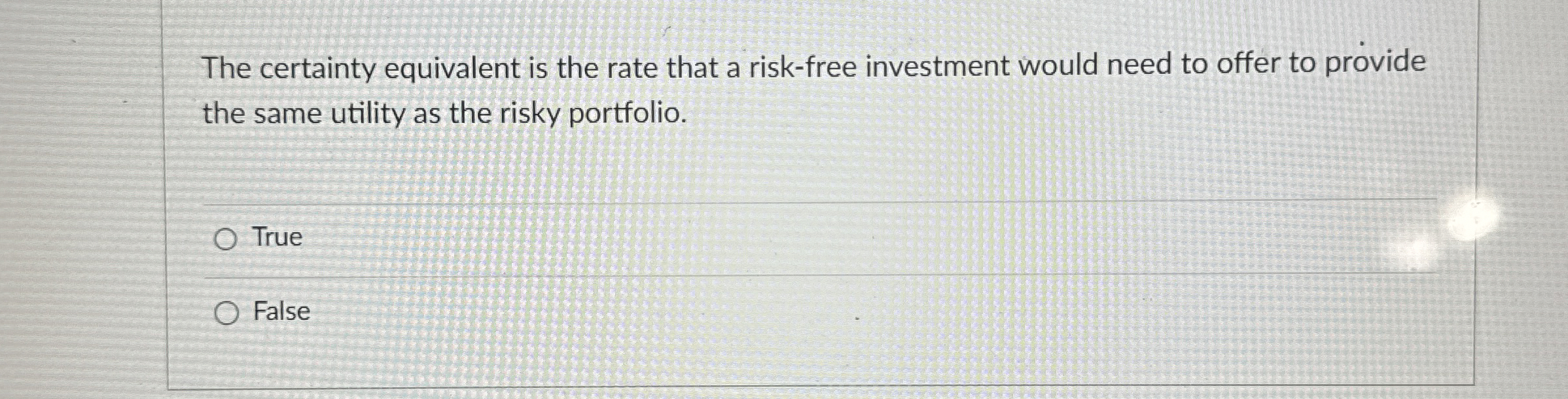 Solved The certainty equivalent is the rate that a risk-free | Chegg.com