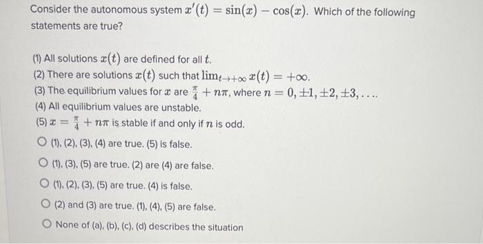Solved Consider the autonomous system x′(t)=sin(x)−cos(x). | Chegg.com