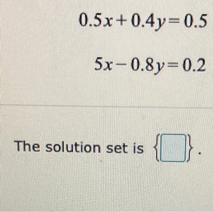 Solved 2x+y= 10 5x-2y =-2 The solution set is { 4(x+y) = | Chegg.com