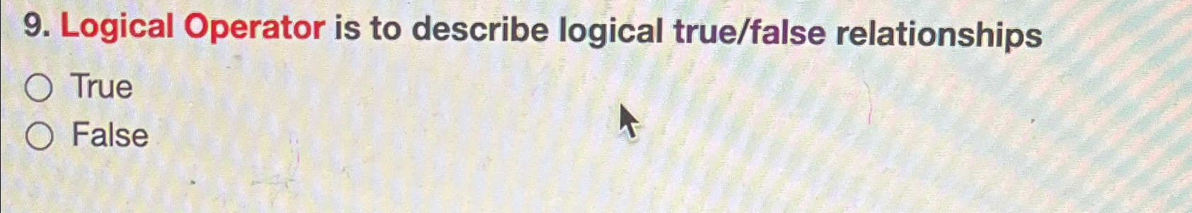 Solved Logical Operator is to describe logical true/false | Chegg.com