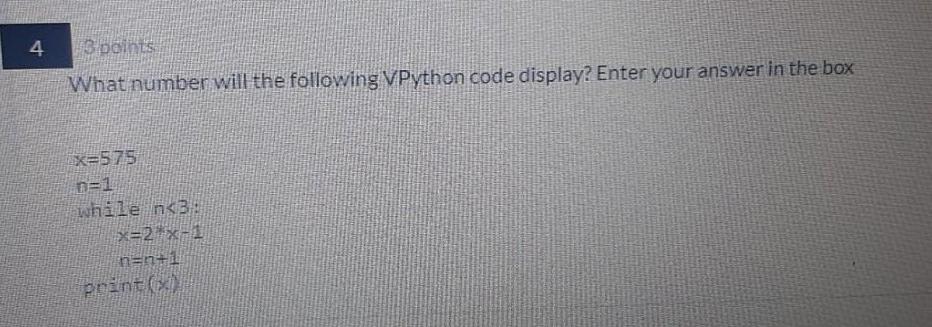 Solved 4 53 points What number will the following VPython | Chegg.com