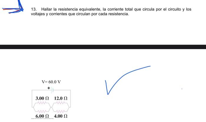 Solved 13. Hallar la resistencia equivalente, la corriente | Chegg.com