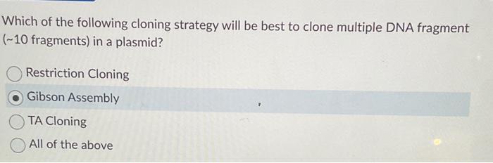 Solved Which of the following cloning strategy will be best | Chegg.com
