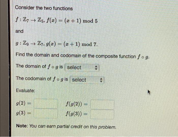 Solved Consider the two functions f: Z7 → Z5, f(x) = (x + 1) | Chegg.com