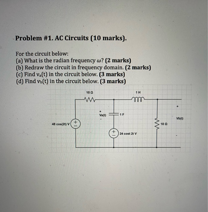 Solved Problem #1. AC Circuits (10 marks). For the circuit | Chegg.com