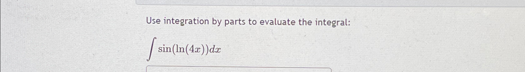 Solved Use integration by parts to evaluate the | Chegg.com