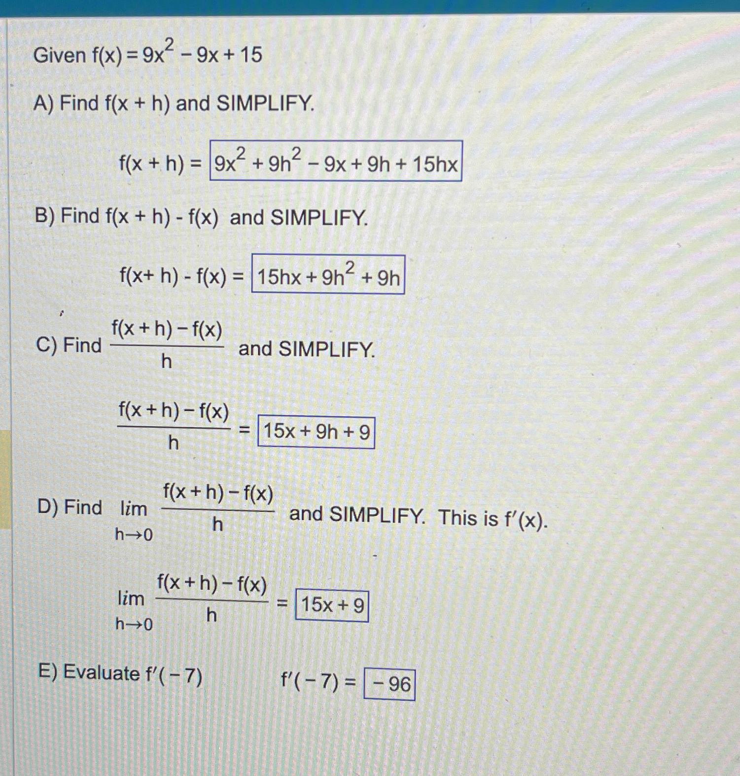 Solved Given f(x)=9x2-9x+15A) ﻿Find f(x+h) ﻿and | Chegg.com