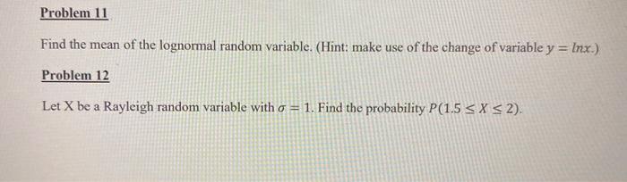 Solved Problem 11 Find the mean of the lognormal random | Chegg.com