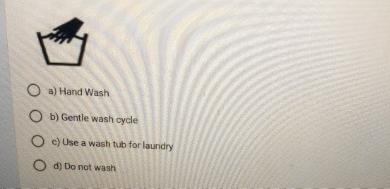 Solved a) ﻿Hand Washb) ﻿Gentle wash cycle:c) ﻿Use a wash tub | Chegg.com