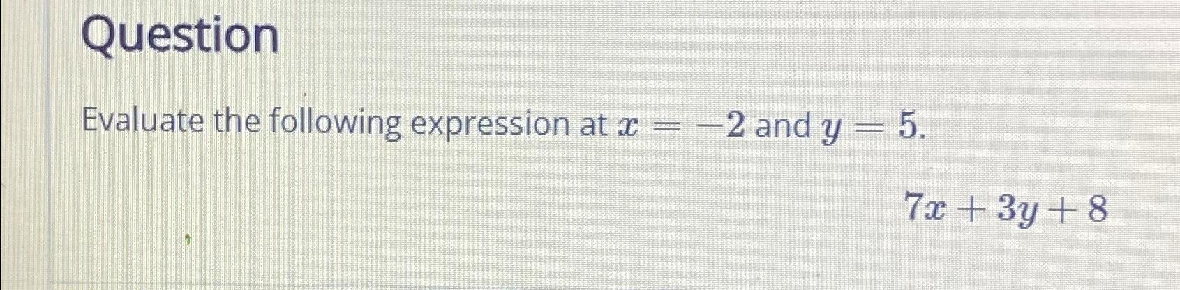 Solved QuestionEvaluate the following expression at x=-2 | Chegg.com