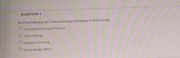Solved QUESTION 1All of the following are Post-processing | Chegg.com