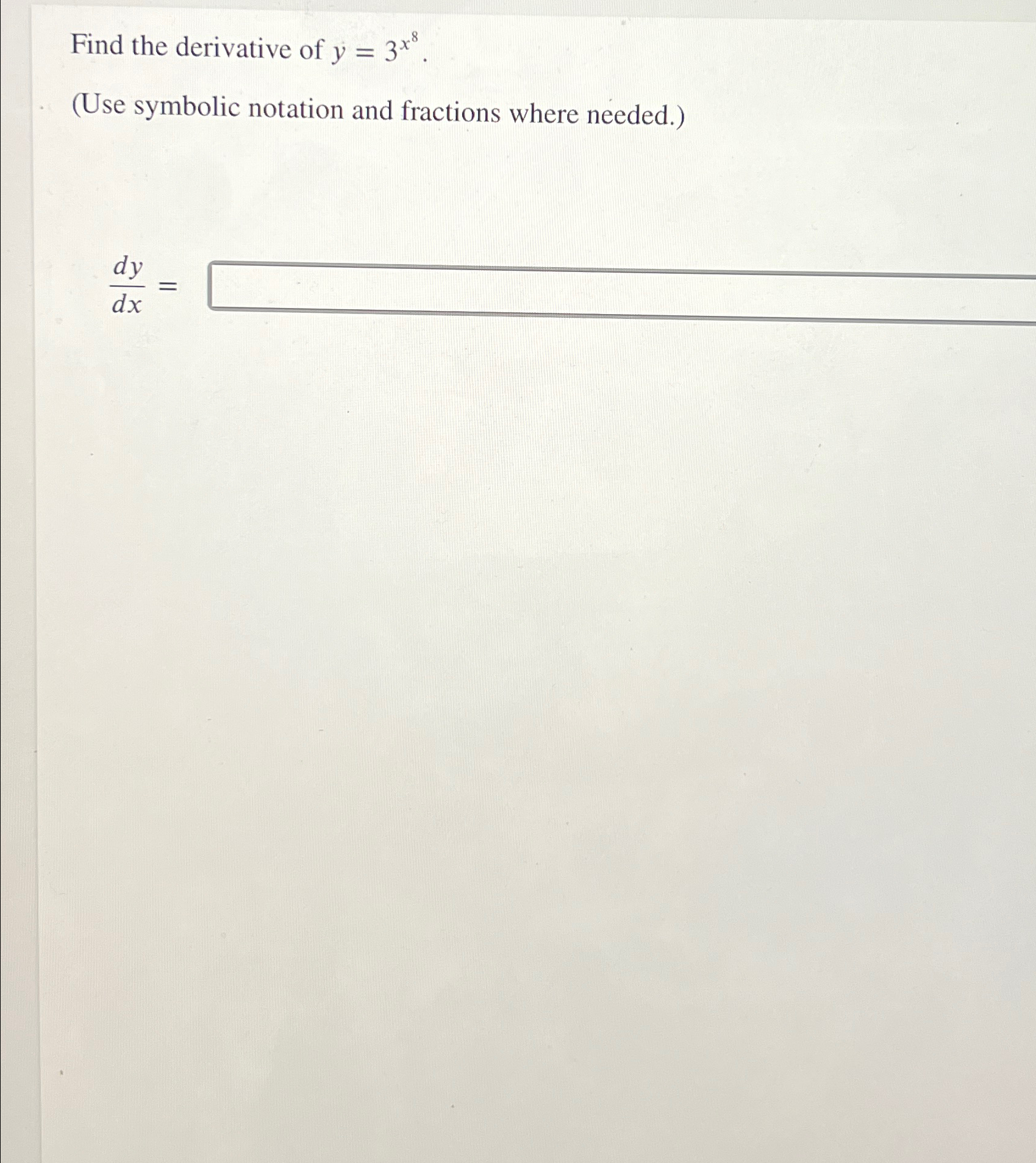 Solved Find the derivative of y=3x8.(Use symbolic notation | Chegg.com