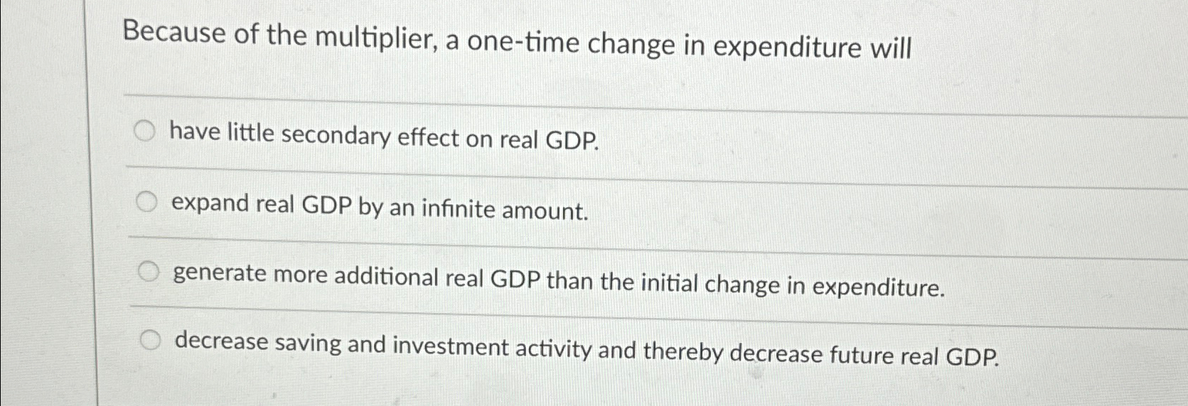 Solved Because of the multiplier, a one-time change in | Chegg.com