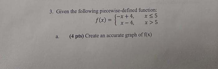 Solved 3. Given the following piecewise-defined function: | Chegg.com