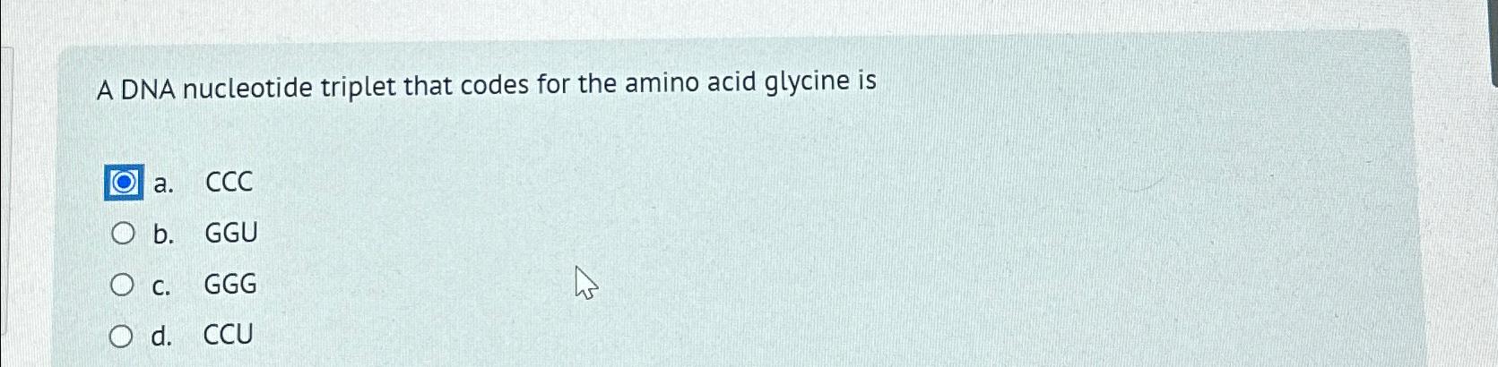 Solved A DNA nucleotide triplet that codes for the amino | Chegg.com