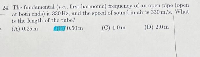 Solved 24. The fundamental (i.e., first harmonic) frequency | Chegg.com