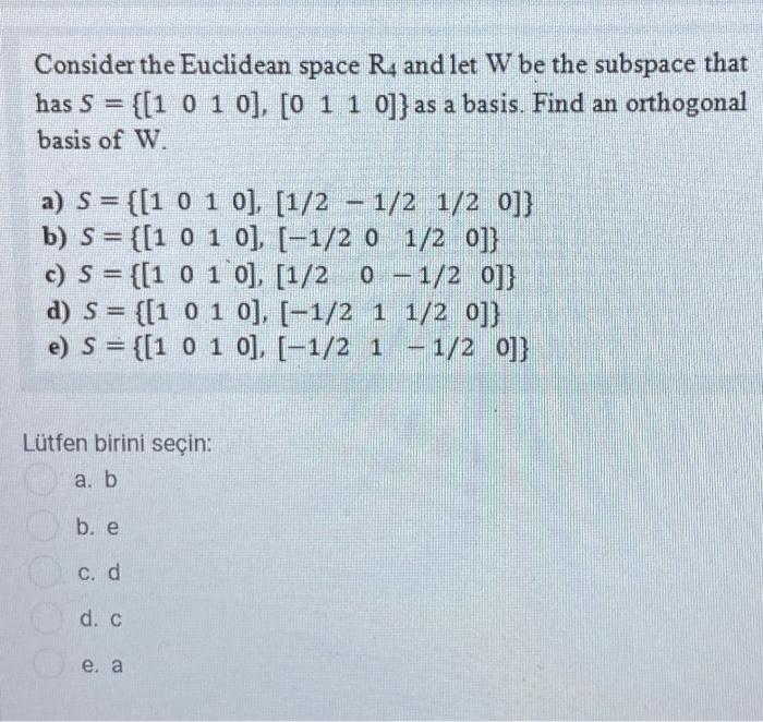 Solved Consider the Euclidean space R4 and let W be the | Chegg.com