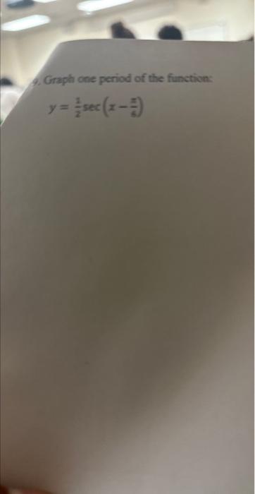 Solved 9. Graph one period of the function: y=21sec(x−6π) | Chegg.com