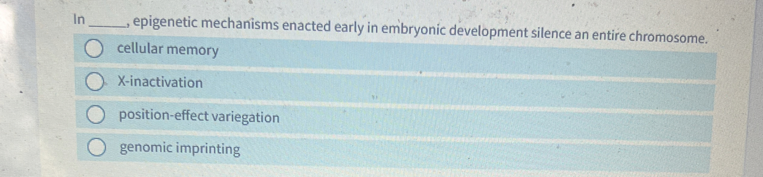 Solved In q, , epigenetic mechanisms enacted early in | Chegg.com