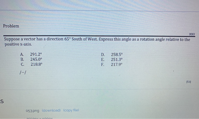 Solved Suppose a vector has a direction 65 degrees South of | Chegg.com