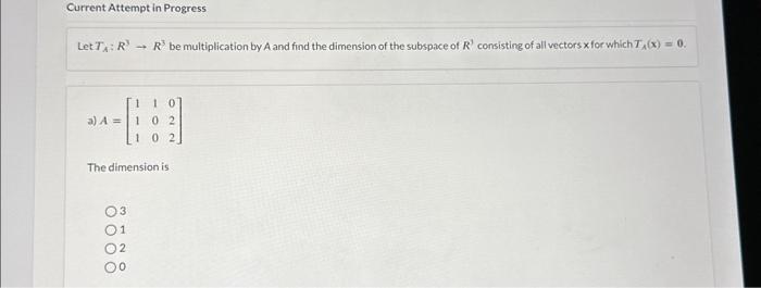 Let TA:R3→R3 be multiplication by A and find the | Chegg.com