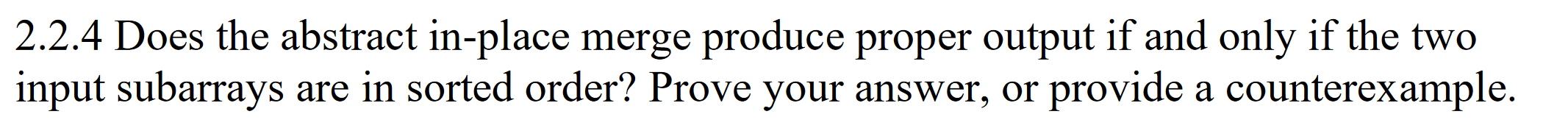Solved 2.2.4 ﻿Does the abstract in-place merge produce | Chegg.com