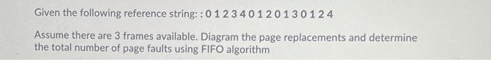 Solved Given the following reference string: : 012340 120 | Chegg.com