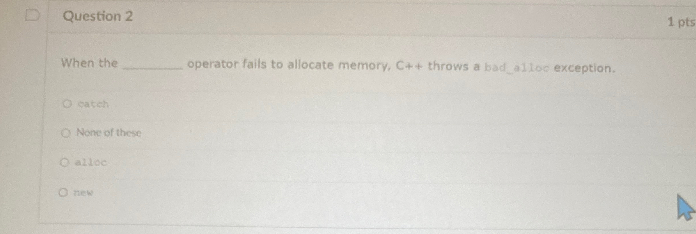 Solved Question 21 ﻿ptsWhen the ﻿operator fails to | Chegg.com