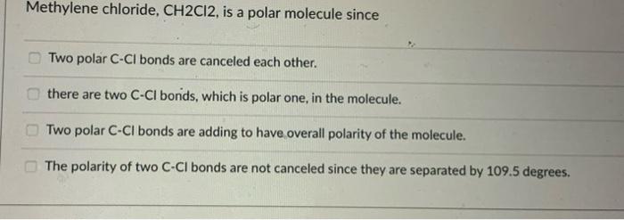 Solved Methylene chloride, CH2Cl2, is a polar molecule since | Chegg.com