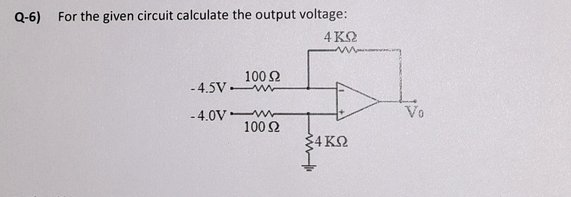 Solved Q-6) For the given circuit calculate the output | Chegg.com