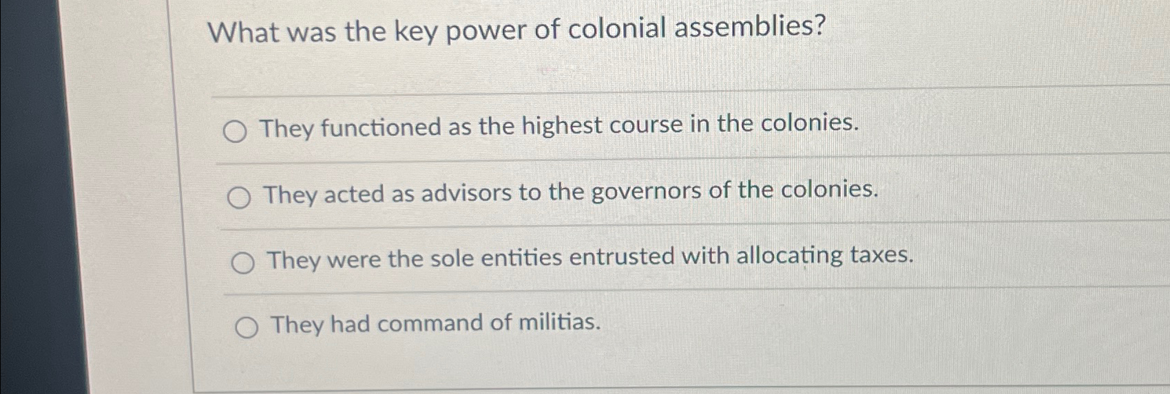 Solved What was the key power of colonial assemblies?They | Chegg.com