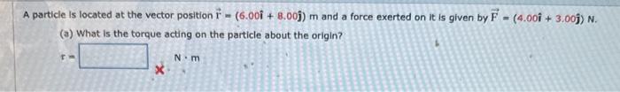 Solved A particle is located at the vector position | Chegg.com