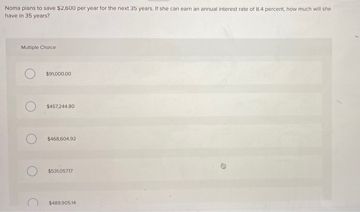Solved Noma plans to save $2,600 per year for the next 35 | Chegg.com