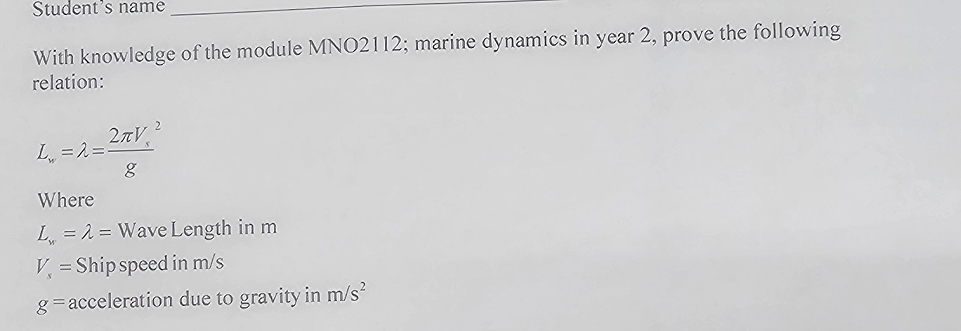Solved Prove the following relation:Lw=λ=2πVs2gWhereLw=λ= | Chegg.com Solved Prove the following relation:Lw=λ=2πVs2gWhereLw=λ= | Chegg.com