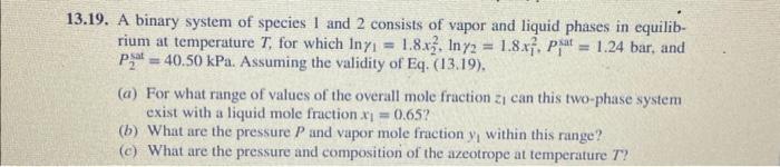 Solved 19. A binary system of species 1 and 2 consists of | Chegg.com