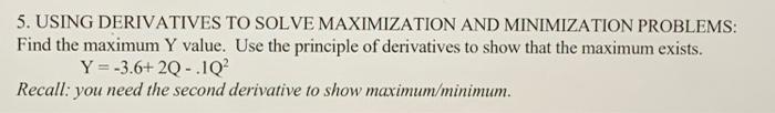 Solved 5. USING DERIVATIVES TO SOLVE MAXIMIZATION AND | Chegg.com