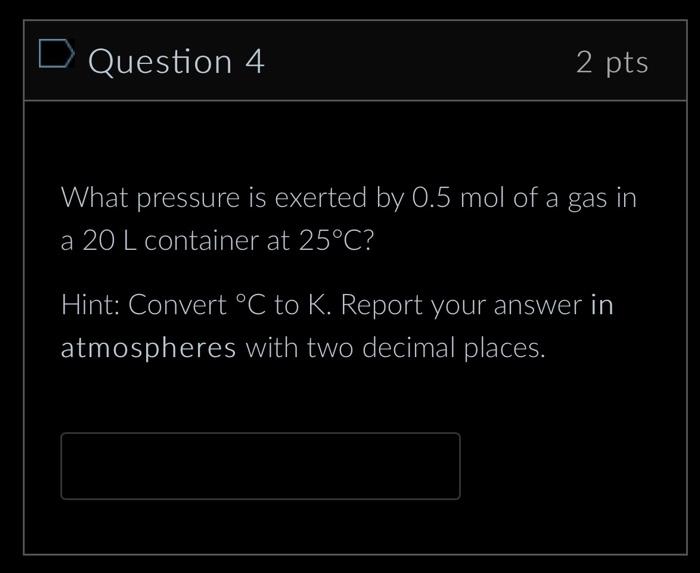 Solved Question 2 2 pts What volume is occupied by 0.5 mol | Chegg.com