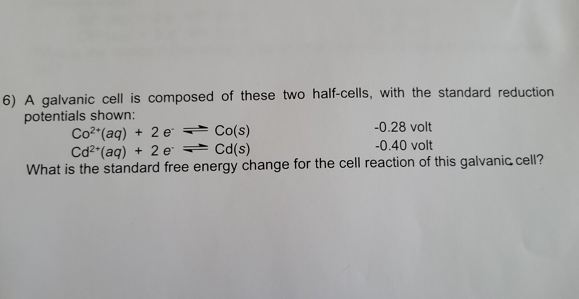 Solved A galvanic cell is composed of these two half-cells, | Chegg.com