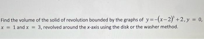 Solved Find the volume of the solid of revolution bounded by | Chegg.com