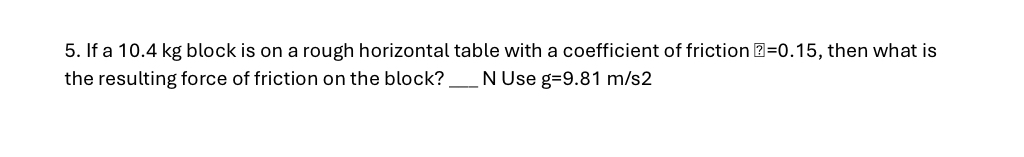 Solved If a 10.4 ﻿kg block is on a rough horizontal table | Chegg.com