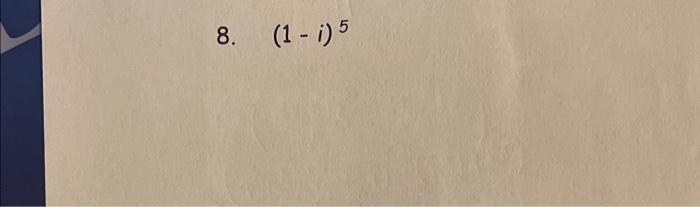 Solved Use DeMoivre's Theorem to find the indicated power of | Chegg.com