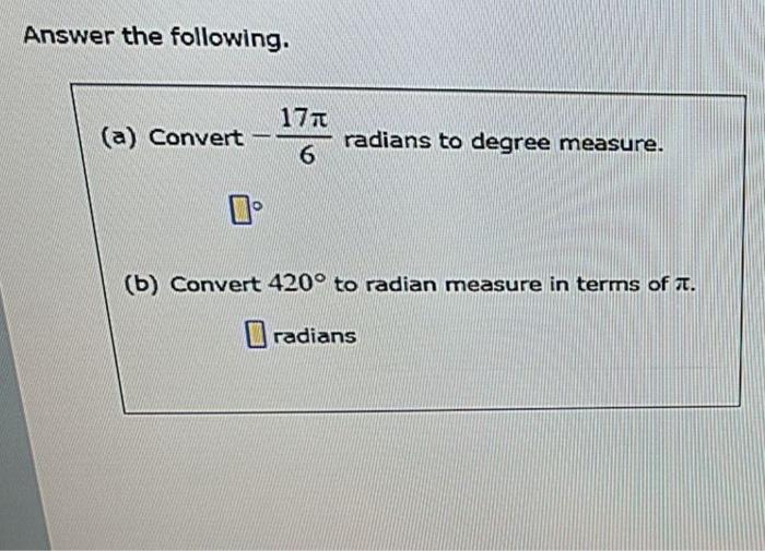 Solved 8;Answer the following. (a) Convert -- 17T 6 radians | Chegg.com