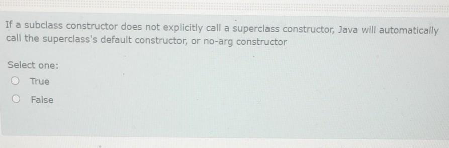 Solved If a subclass constructor does not explicitly call a | Chegg.com