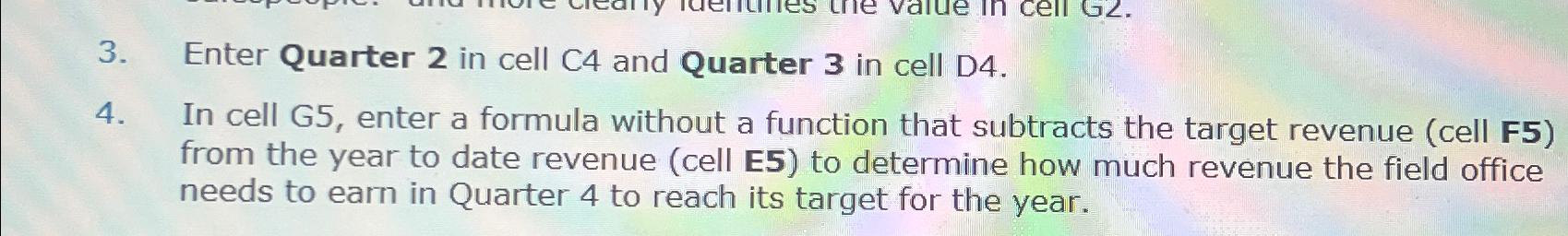 Solved Enter Quarter 2 ﻿in cell C4 ﻿and Quarter 3 ﻿in cell | Chegg.com