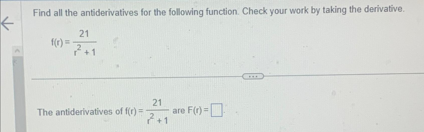 Solved Find all the antiderivatives for the following | Chegg.com