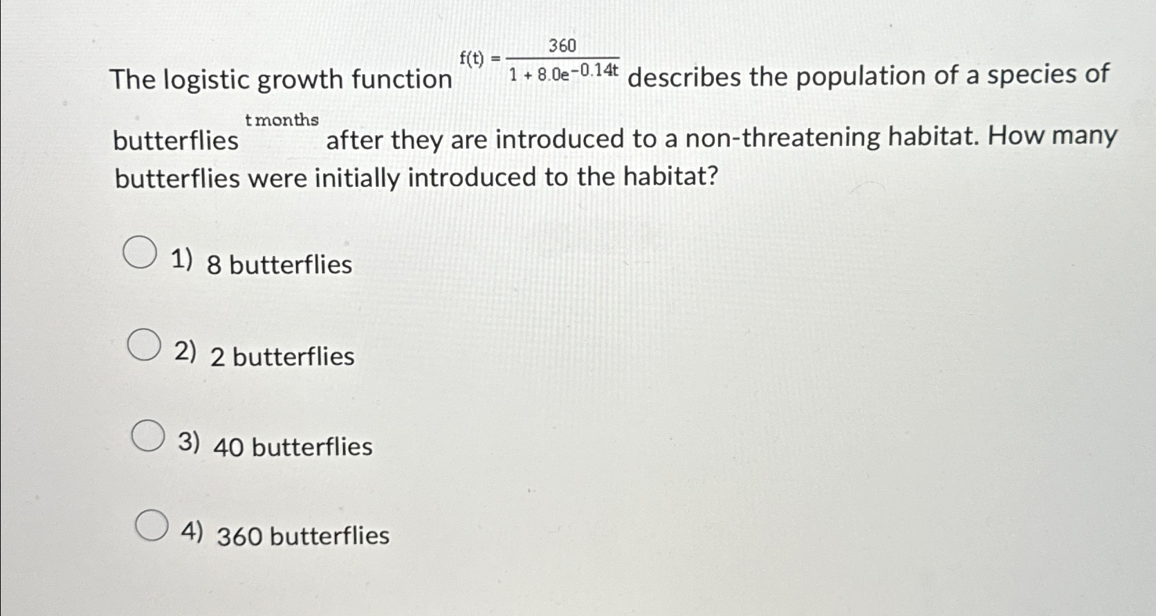 Solved The logistic growth function ?f(t)=3601+8.0e-0.14t | Chegg.com