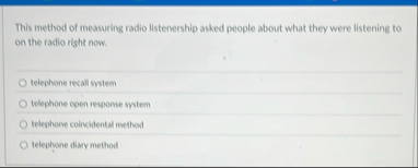 Solved This method of measuring radio listenership asked | Chegg.com